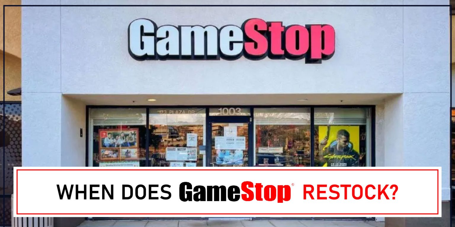 When Does Gamestop Restock | Find Out When Item Are Available