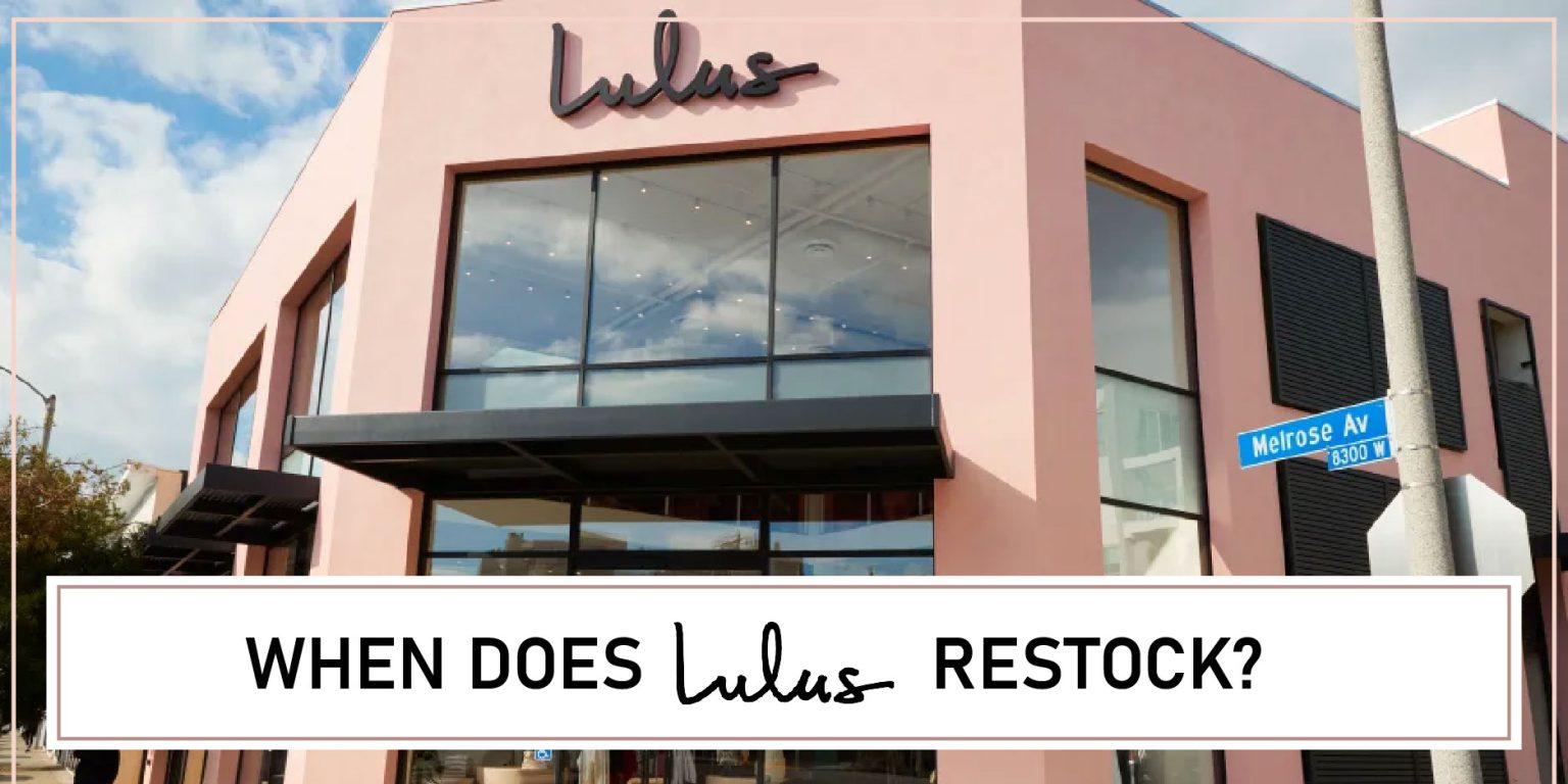 When Does Lulus Restock | Your Ultimate For Restock Calendar
