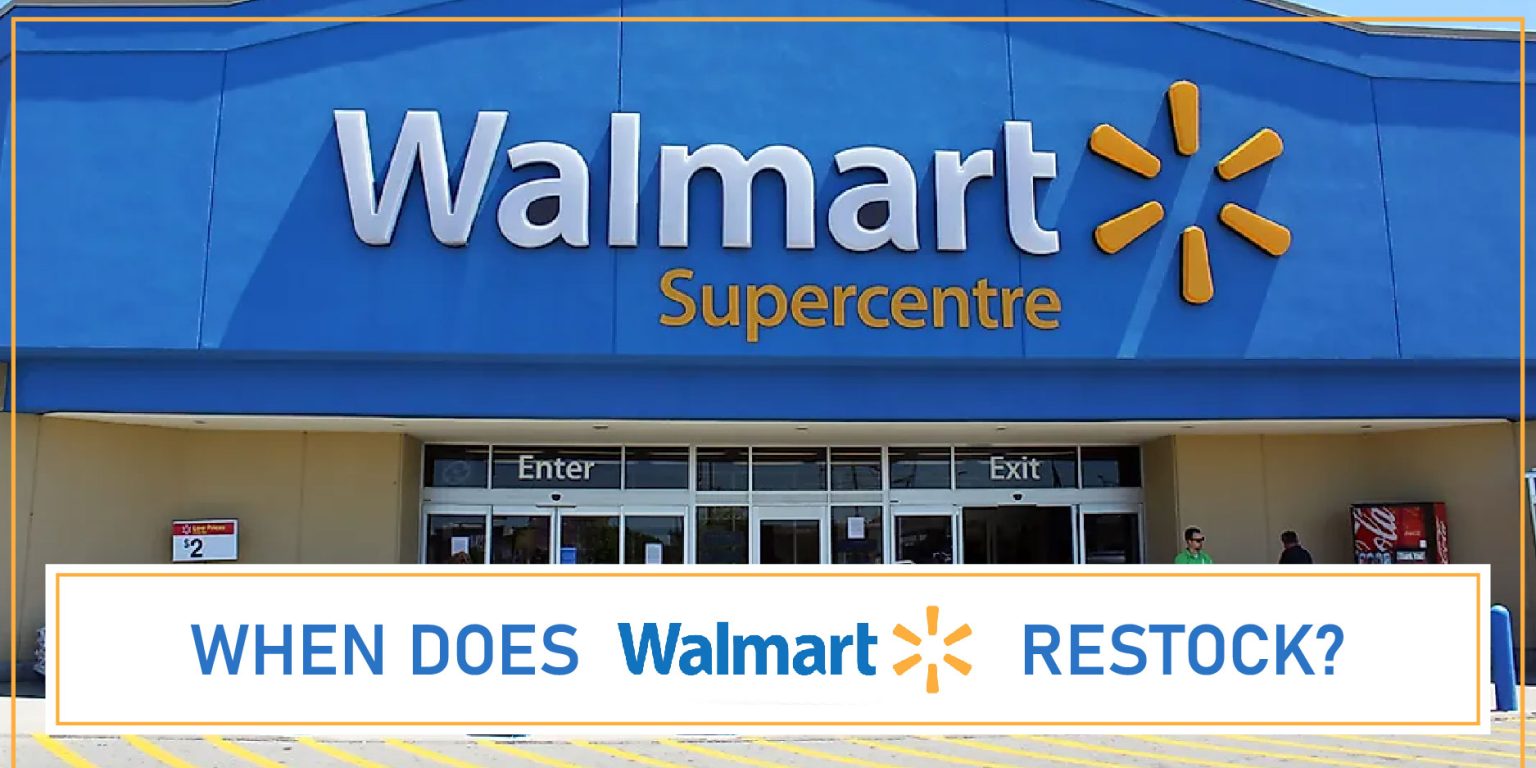 When Does Walmart Restock | Comprehensive Guide To Schedule